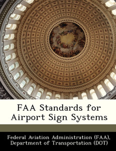 FAA Standards for Airport Sign Systems: Buy FAA Standards for Airport ...