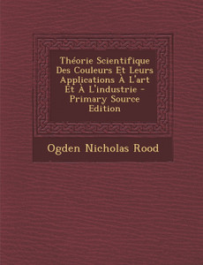 Theorie Scientifique Des Couleurs Et Leurs Applications A L'art Et A L ...