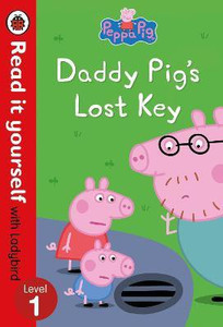 Peppa Pig: Daddy Pig's Lost Key - Read it yourself with Ladybird Level ...