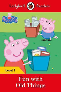 Ladybird Readers Level 1 - Peppa Pig - Fun with Old Things (ELT Graded ...