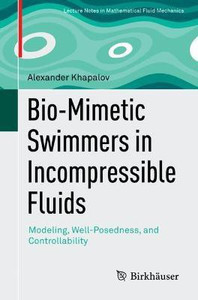 Bio-Mimetic Swimmers in Incompressible Fluids: Buy Bio-Mimetic Swimmers ...