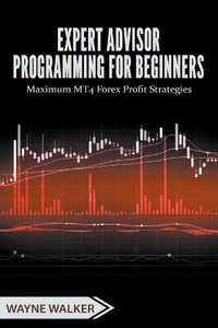 Expert Advisor Programming for Beginners: Buy Expert Advisor ...