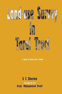 Land-Use Survey in the Tarai Tract- a Study of Eastern Uttar Pradesh ...