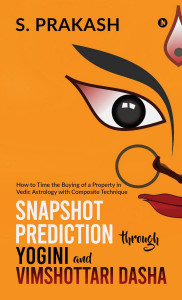 Snapshot Prediction through Yogini and Vimshottari Dasha: Buy Snapshot ...