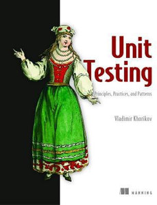 Unit Testing:Principles, Practices and Patterns: Buy Unit Testing ...