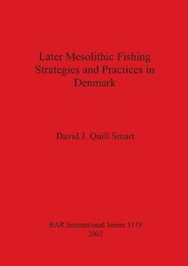 Later Mesolithic Fishing Strategies and Practices in Denmark: Buy Later ...