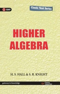 Higher Algebra: Buy Higher Algebra by H.S.Hall & S.R.Knight at Low ...