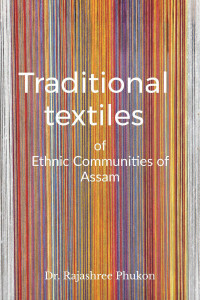 Traditional textiles, of ethnic communities of Assam: Buy Traditional ...