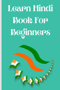 Learn Hindi Book for Beginners - Contains the Alphabet and Numbers from ...