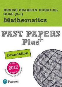Revise Pearson Edexcel GCSE Mathematics Foundation Past Papers Plus ...