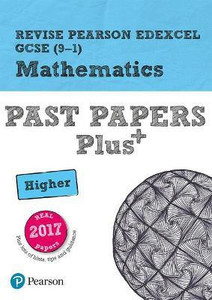 Pearson REVISE Edexcel GCSE Maths (Higher): Past Papers Plus - for 2025 ...