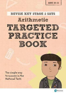 Pearson REVISE Key Stage 2 SATs Maths Arithmetic - Targeted Practice ...