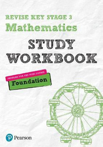 Pearson REVISE Key Stage 3 Maths (Foundation) Study Workbook for ...