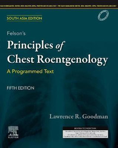 Felson's Principles of Chest Roentgenology, A Programmed Text, 5 ...