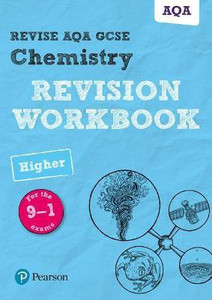Pearson REVISE AQA GCSE Chemistry Higher Revision Workbook - for 2025 ...