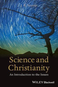 Science and Christianity: Buy Science and Christianity by Stump J. B ...