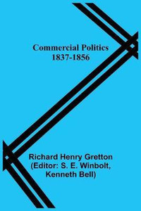 Commercial Politics; 1837-1856: Buy Commercial Politics; 1837-1856 by ...