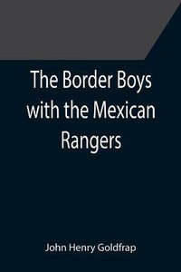 The Border Boys with the Mexican Rangers: Buy The Border Boys with the ...