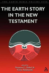 The Earth Story in the New Testament: Buy The Earth Story in the New ...