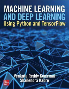 Machine Learning and Deep Learning Using Python and TensorFlow: Buy ...