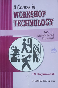 A COURSE IN WORKSHOP TECHNOLOGY VOL.1 (MANUFACTURING PROCESSES: Buy A ...