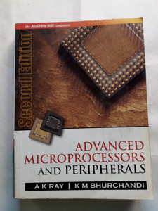 Advanced Microprocessors and Peripherals by A K Ray, K M Bhurchandi ...