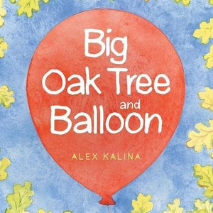 Big Oak Tree and Balloon: Buy Big Oak Tree and Balloon by Kalina Alex ...