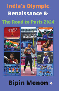 India's Olympic Renaissance & The road to Paris 2024: Buy India's ...
