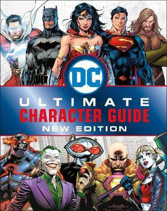 DC Comics Ultimate Character Guide New Edition: Buy DC Comics Ultimate ...