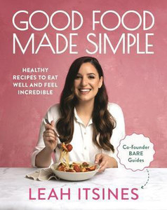 Good Food Made Simple: Buy Good Food Made Simple by Itsines Leah at Low ...