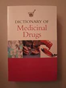 Dictionary of Medicinal Drugs: Buy Dictionary of Medicinal Drugs by ...
