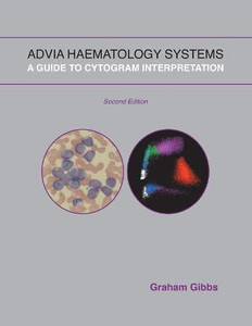 Advia Haematology Systems: A Guide to Cytogram Interpretation: Buy ...