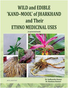 Wild and Edible 'Kand-Mool' of Jharkhand and Their Ethno Medicinal Uses ...