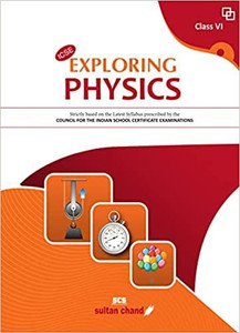 ICSE Exploring Physics Class 6: Buy ICSE Exploring Physics Class 6 by N ...