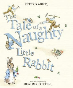 The Tale of a Naughty Little Rabbit: Buy The Tale of a Naughty Little ...