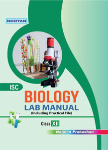 Nootan ISC Board Biology Lab Manual for Board Exam Class 12th (Year ...