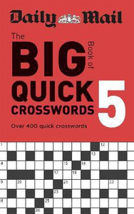 Daily Mail Big Book of Quick Crosswords Volume 5: Buy Daily Mail Big ...