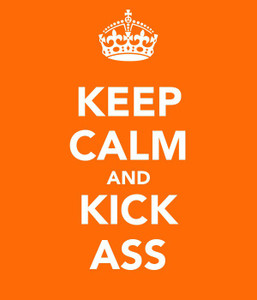 Poster Keep Calm And Kick Ass Wall Poster (300 Gsm Matte Paper, 13 X 19 ...