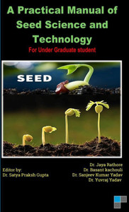 A Practical Manual of Seed Science and Technology For Under Graduate ...