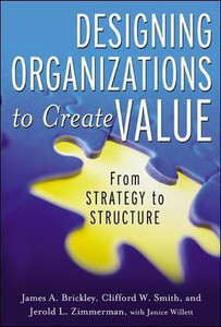 Designing Organizations to Create Value: From Strategy to Structure ...