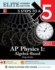 5 Steps to a 5: AP Physics 1: Algebra-Based 2023 Elite Student Edition ...
