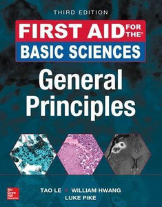 First Aid for the Basic Sciences: General Principles, Third Edition ...