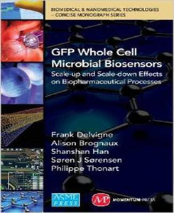 GFP Whole Cell Microbial Biosensors: Scale-up and scale-down effects on ...