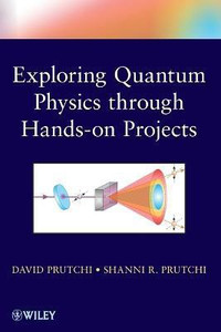 Exploring Quantum Physics through Hands-on Projects: Buy Exploring ...