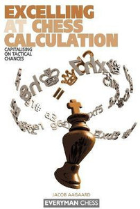 Excelling at Chess Calculation: Buy Excelling at Chess Calculation by ...
