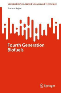 Fourth Generation Biofuels: Buy Fourth Generation Biofuels by Bajpai ...