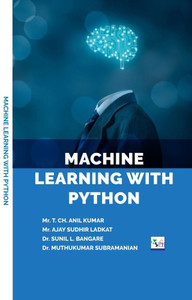 Machine Learning with Python: Buy Machine Learning with Python by Mr. T ...