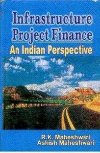 Infrastructure Project Finance an Indian Perspective: Buy ...