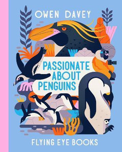 Passionate About Penguins: Buy Passionate About Penguins by Davey Owen ...
