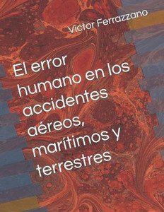 El error humano en los accidentes aereos, maritimos y terrestres: Buy ...